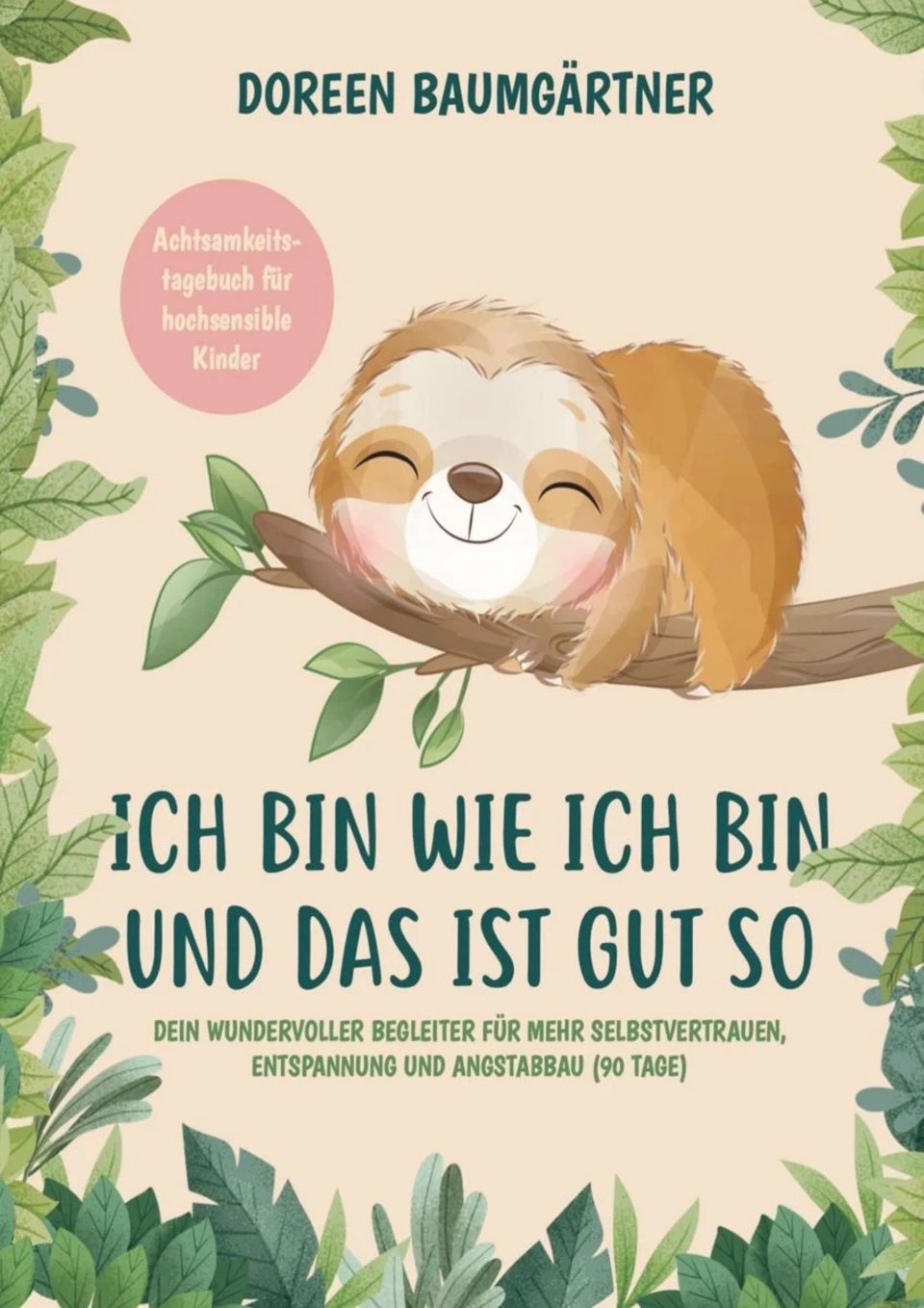 Kinderbücher über Achtsamkeit: Ich bin wie ich bin und das ist gut so ...